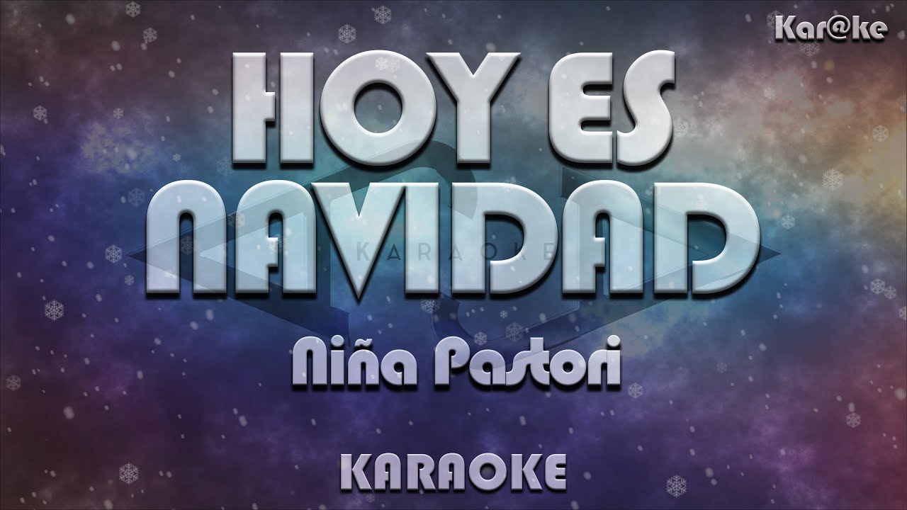 Niña Pastori - Hoy es Navidad (Kar@ke) - YouTube