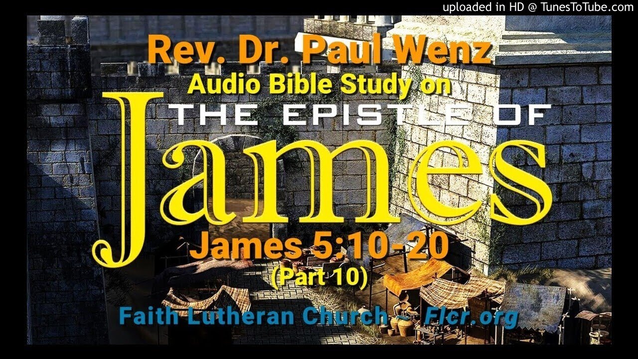 Pastor Paul Wenz Bible Study—James 5:10-20 - YouTube