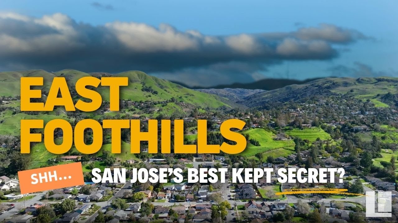 Living in East Foothills, San Jose Neighborhood Tour | The Locals Team ...