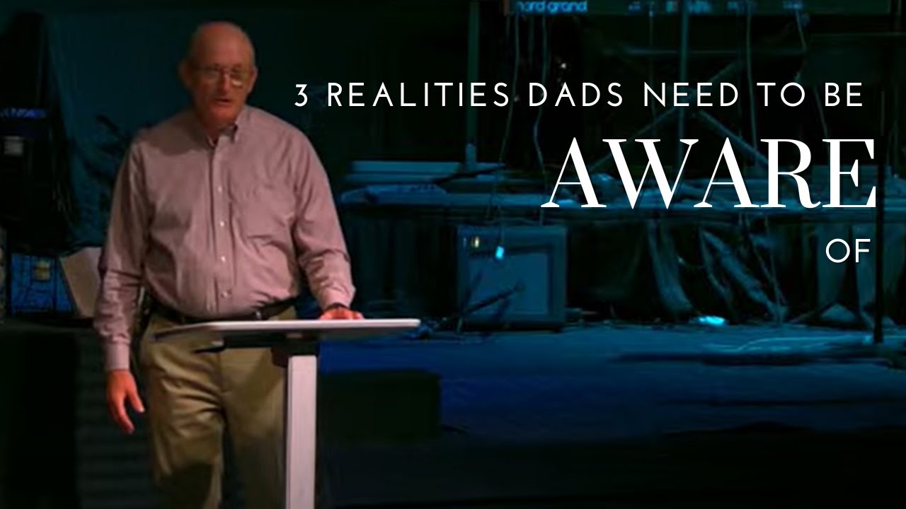 3 Realities Dads Need To Be Aware Of - YouTube