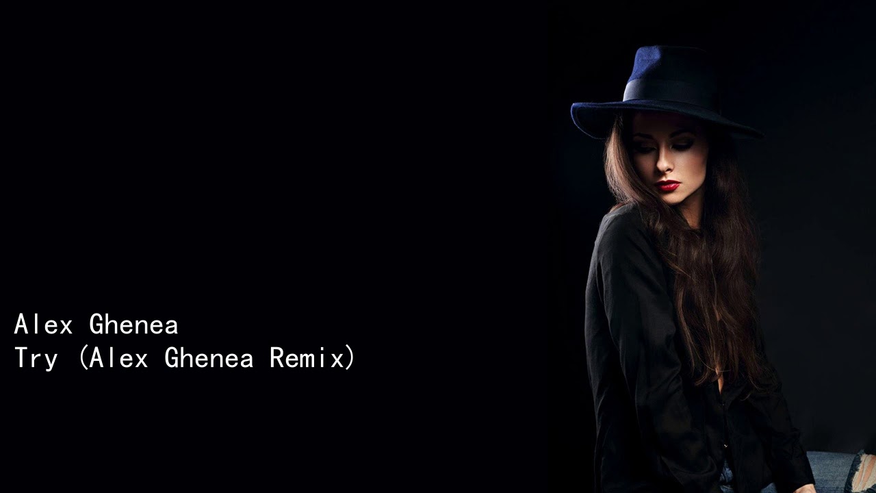 Alex Ghenea Try Alex Ghenea Remix - YouTube