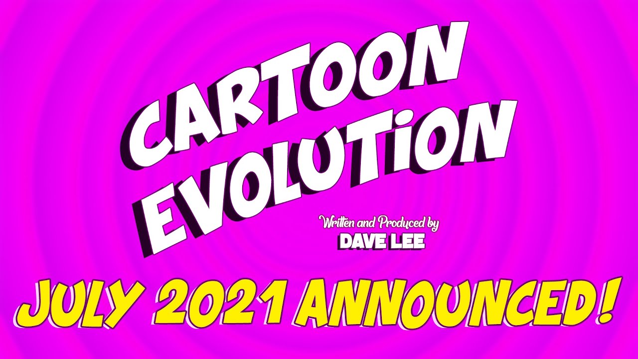 CARTOON EVOLUTION - July 2021 Announced! - YouTube