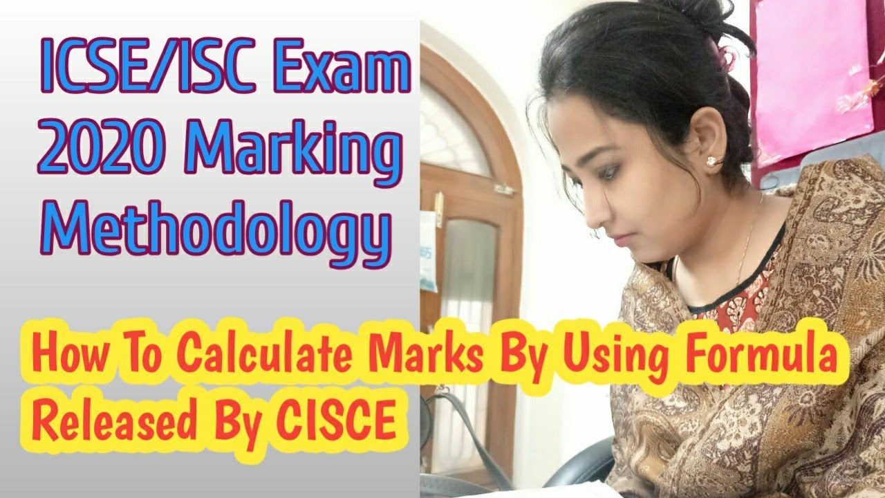 ICSE/ISC Exam 2020 Marking Methodology || How To Calculate Marks By ...