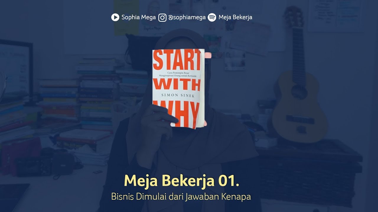 Bisnis Dimulai dari Jawaban Kenapa - Podcast Meja Bekerja 01 - YouTube
