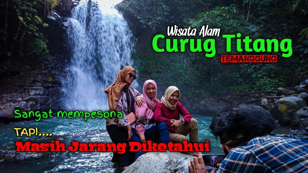 Curug Titang Temanggung || Wisata Alam yang Jarang di Ketahui - YouTube