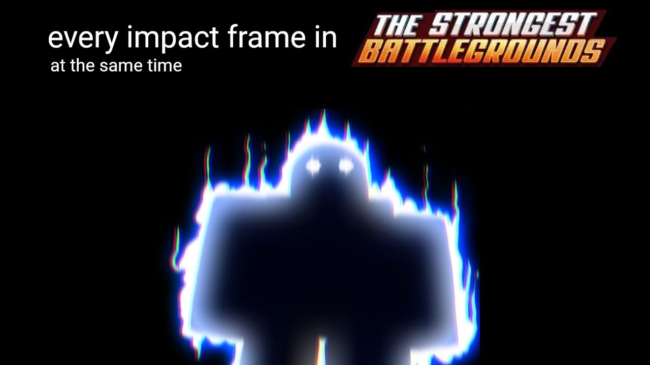every impact frame in the strongest battlegrounds (at the same time ...