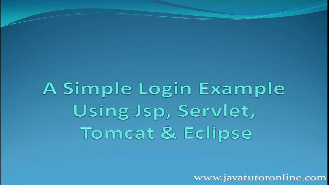 A Simple Jsp Servlet Login Example in Tomcat and Eclipse - YouTube