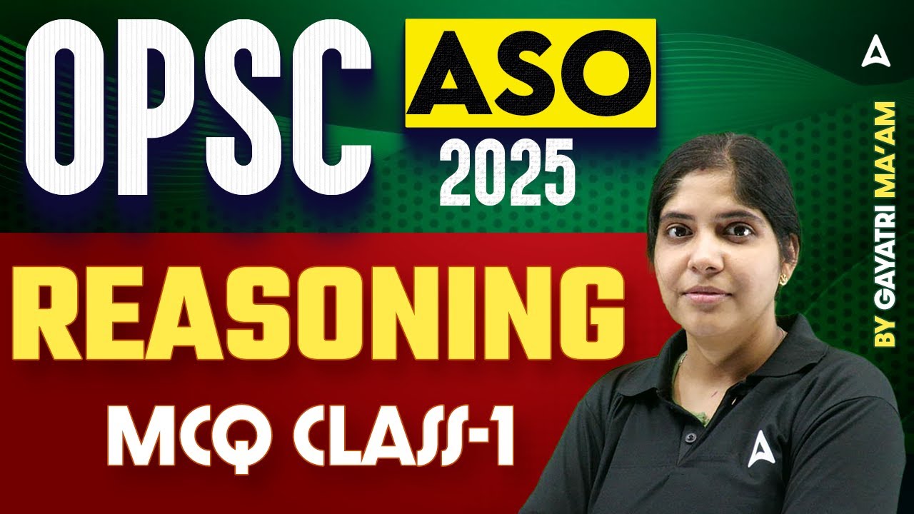 OPSC ASO Reasoning Classes 2025 | OPSC ASO Reasoning MCQs by Gayatri ...