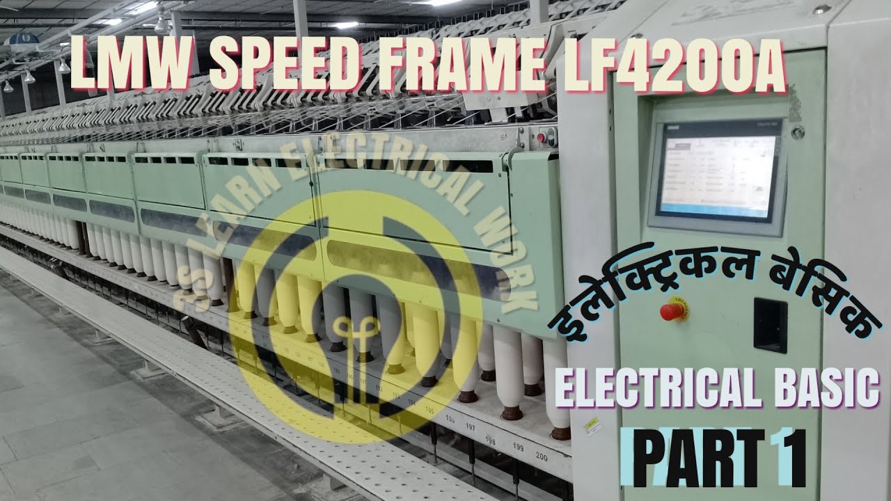 LMW Speed Frame (simplex) LF 4200 electrical basic & motor working ...