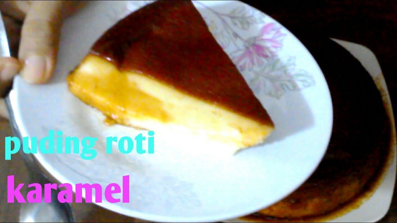 Puding roti karamel - YouTube