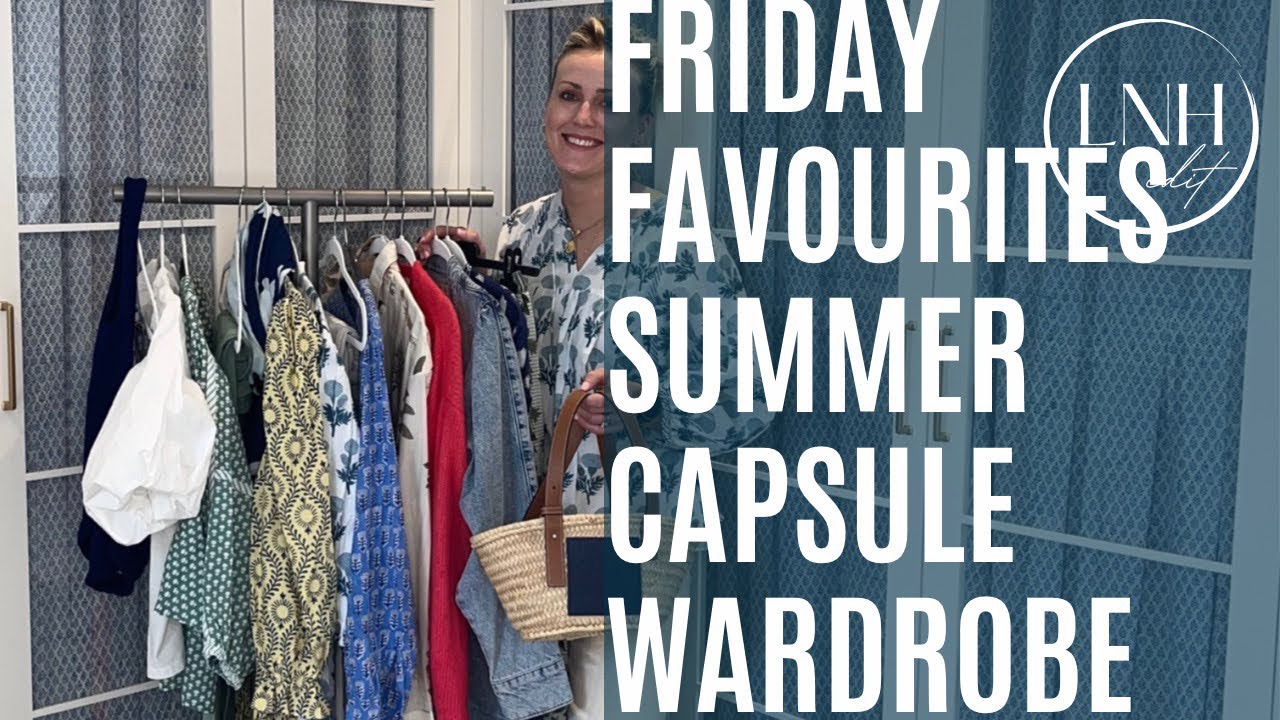 Friday Favourites | Summer Capsule Wardrobe With Laura Nolan Horgan ...