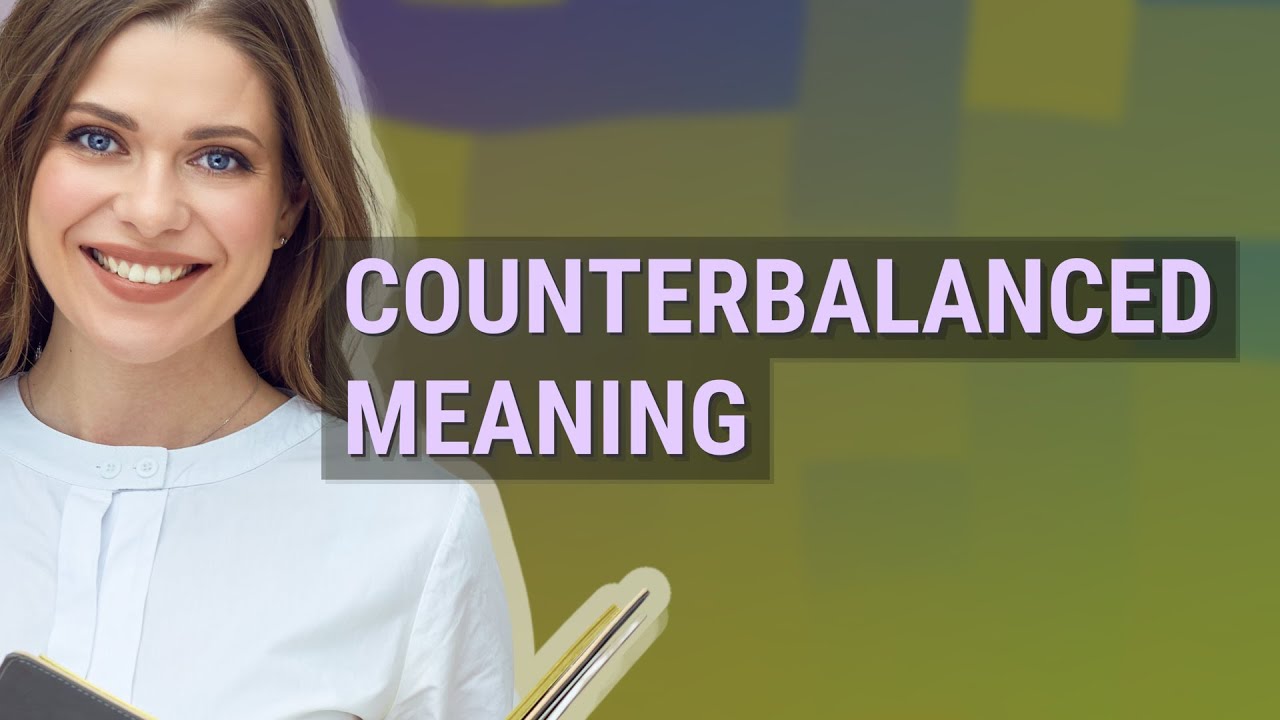 Counterbalanced | meaning of Counterbalanced - YouTube