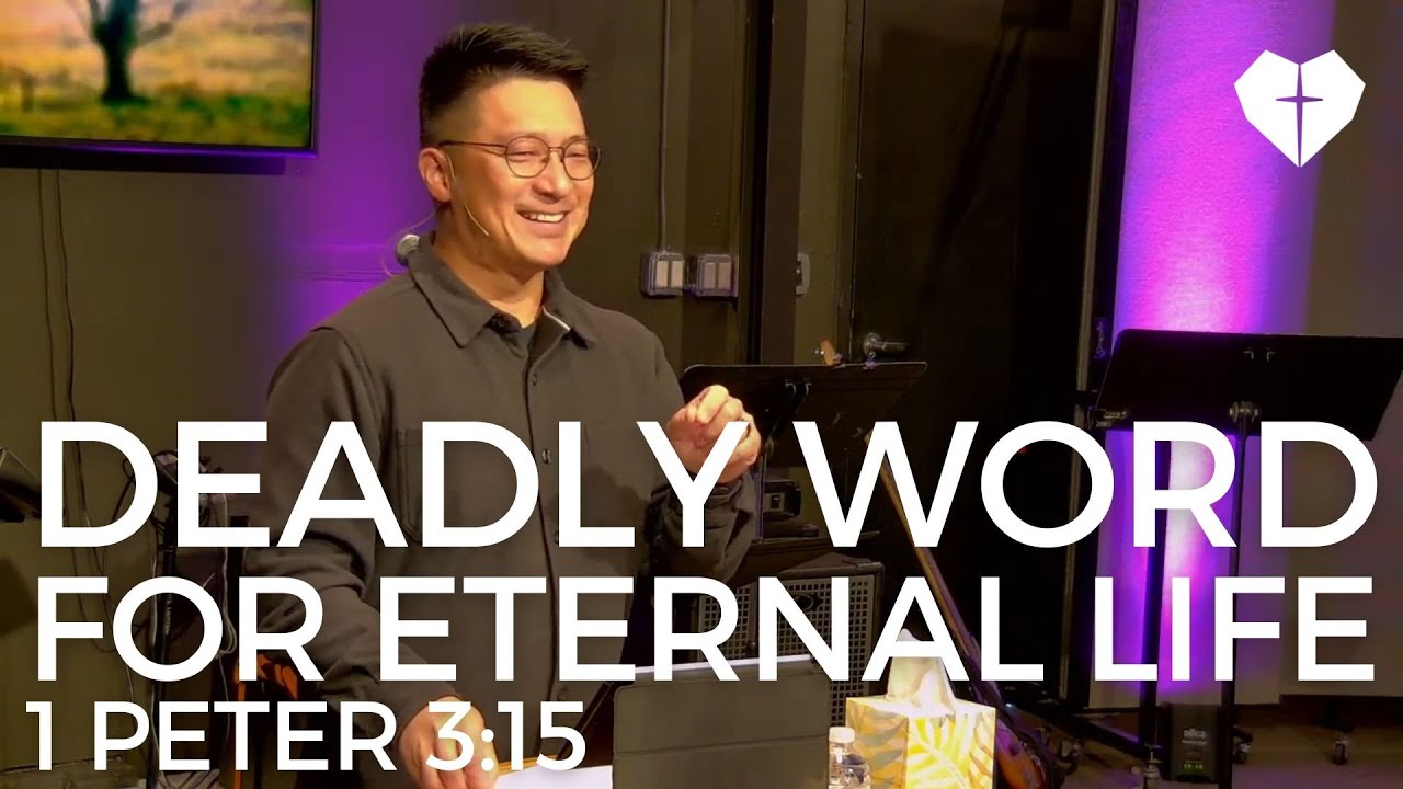 05/07/23 Sunday Sermon | Deadly Word for Eternal Life (1 Peter 3:15) - Pastor Raymond Yip - YouTube