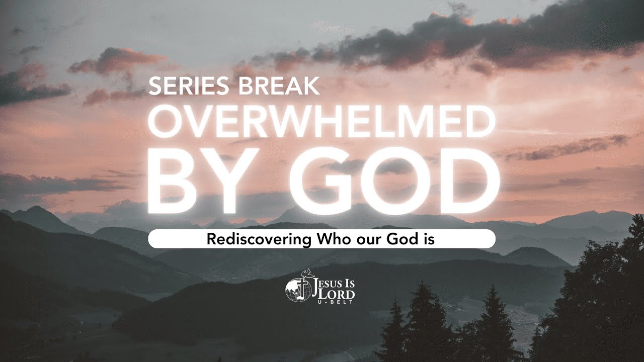 Series Break: Overwhelmed By God (June 4, 2023) - YouTube