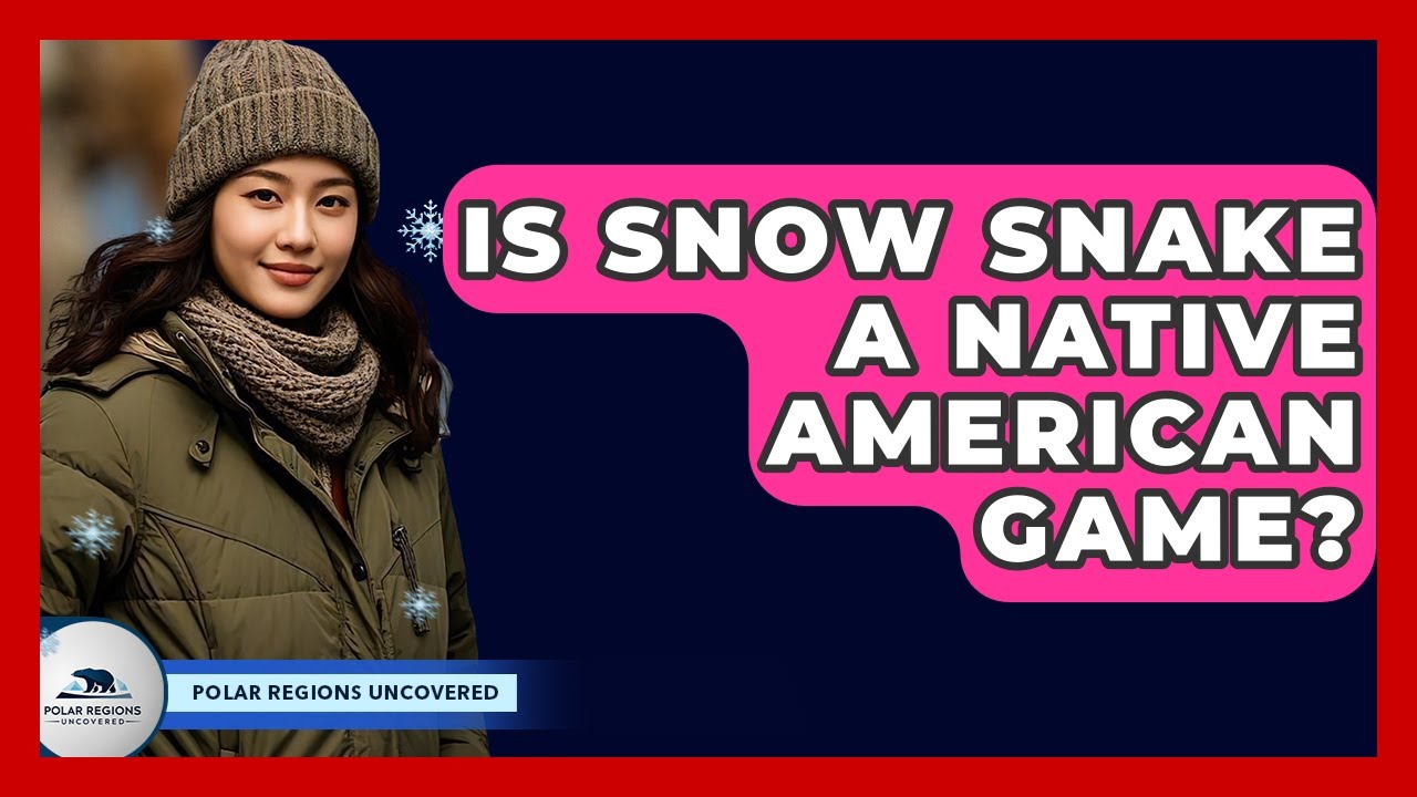 Is Snow Snake A Native American Game? - Polar Regions Uncovered - YouTube