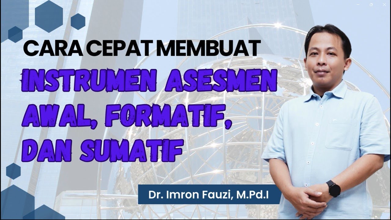 CARA CEPAT MEMBUAT INSTRUMEN ASESMEN AWAL, FORMATIF, DAN SUMATIF - YouTube