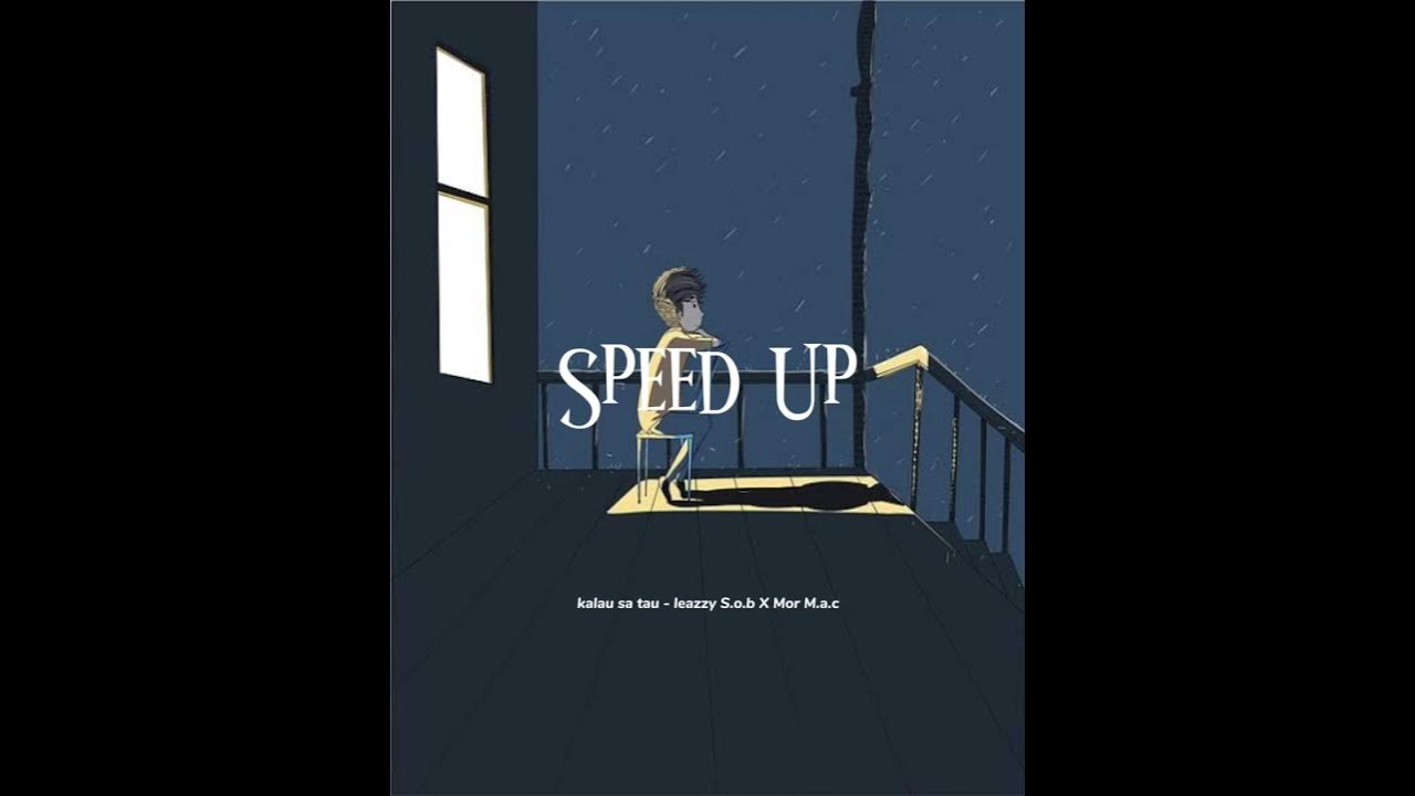 kalau sa tau - Leazzy S.O.B - Mor M.A.C [ Speed Up ] - YouTube