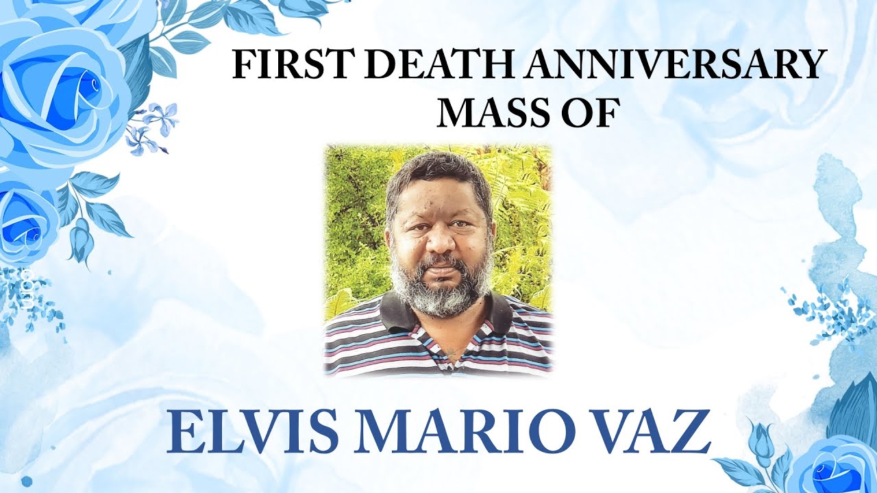 First Death Anniversary Mass of Elvis Mario Vaz | St. Anthony's Church ...