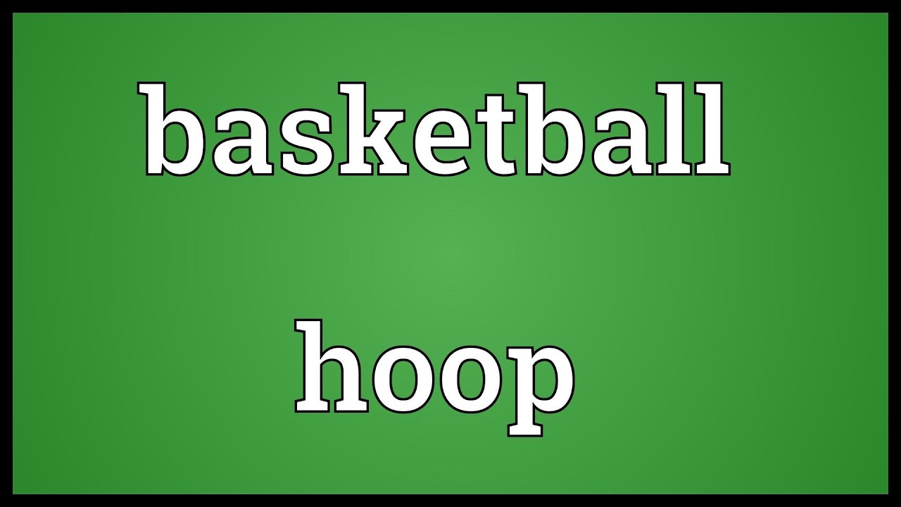 Basketball Hoop Meaning YouTube