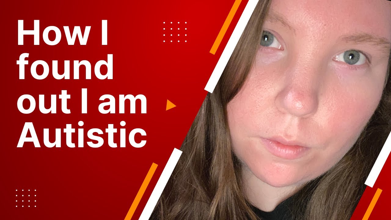 My Autism Story | Late Diagnosed Autistic | How I found Out - YouTube