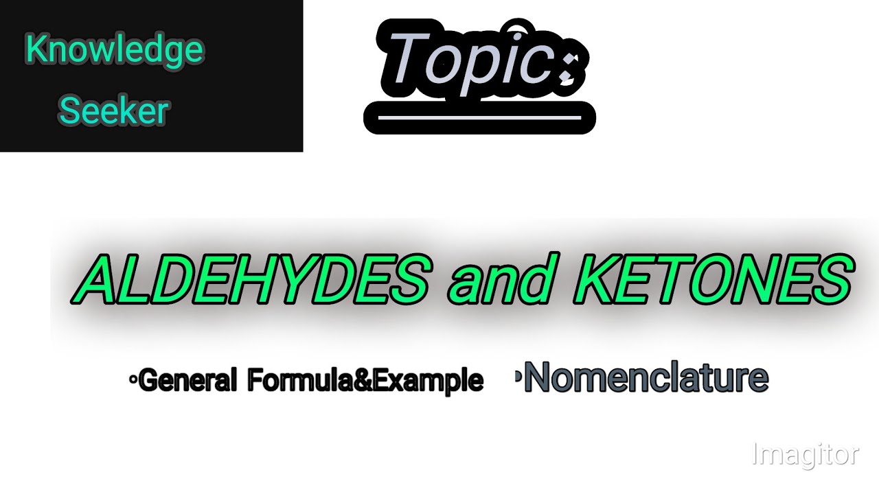 ALDEHYDES and KETONES||Organic Chemistry||Knowledge Seekers|| - YouTube