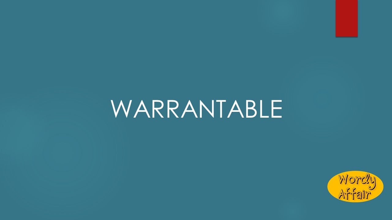 Warrantable Meaning - YouTube