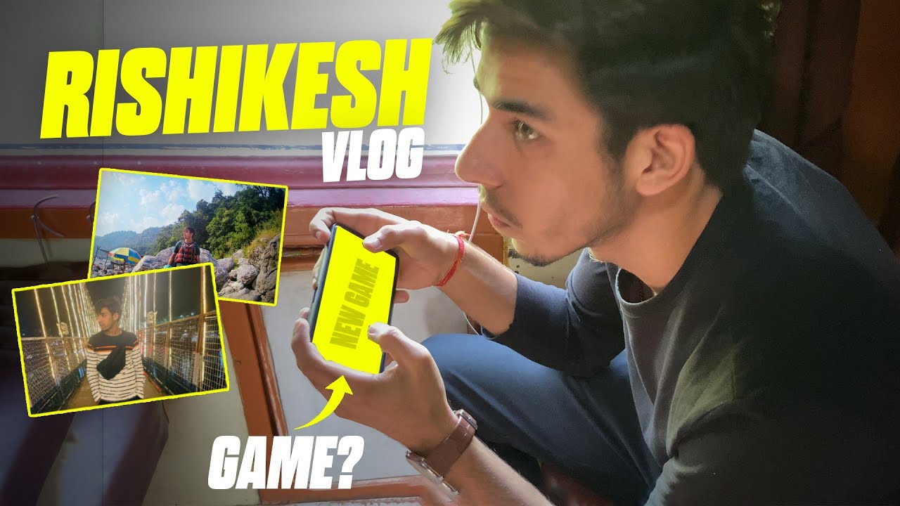 Playing a New Game? | Rishikesh Trip Vlog | River Rafting | The World's ...