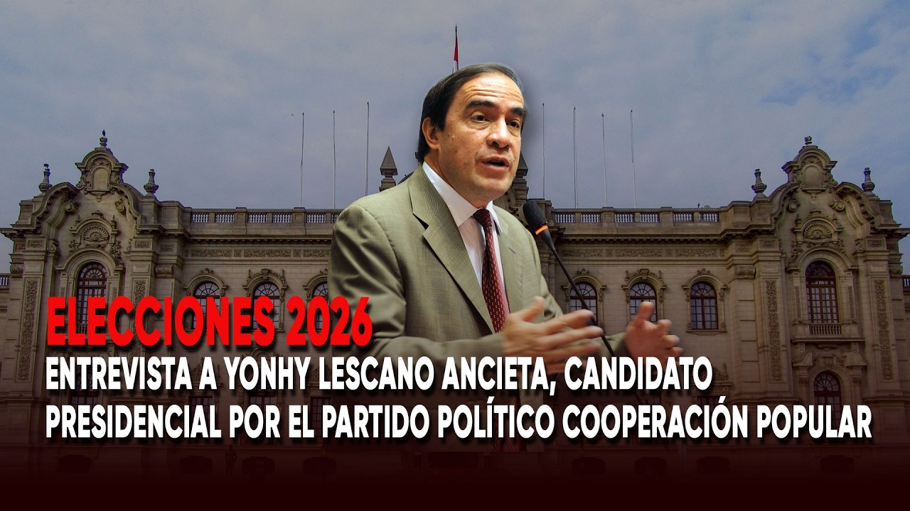 Entrevista a Yonhy Lescano, candidato presidencial por el partido ...