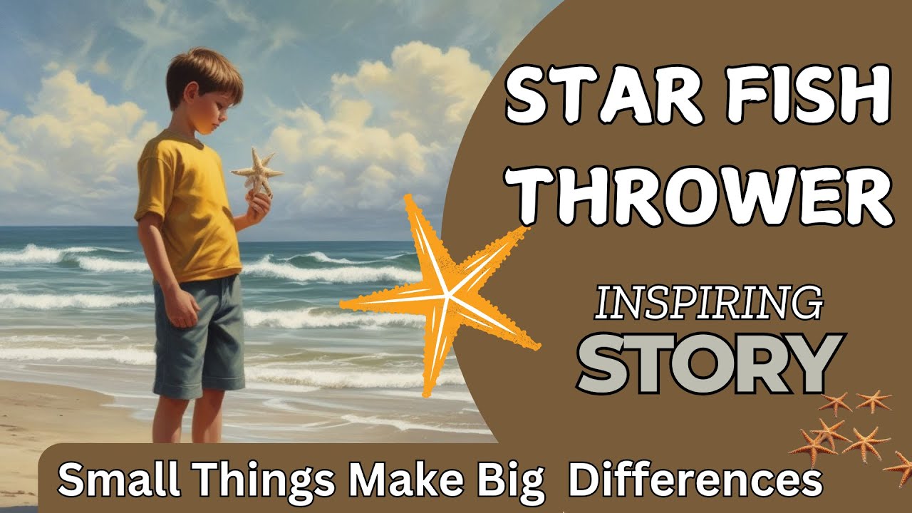 Star Fish Thrower | Inspiring Story | Small Things Make Big Differences #inpiration - YouTube