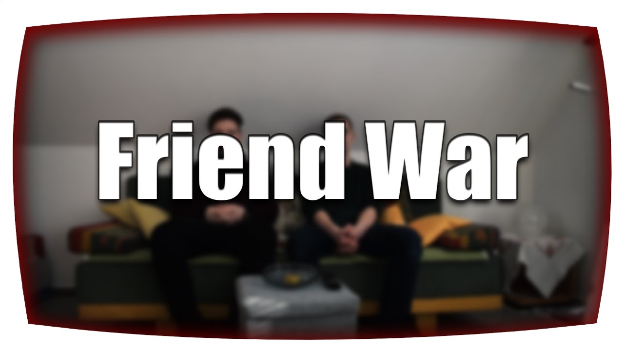 |Friend War| Official Film| - YouTube