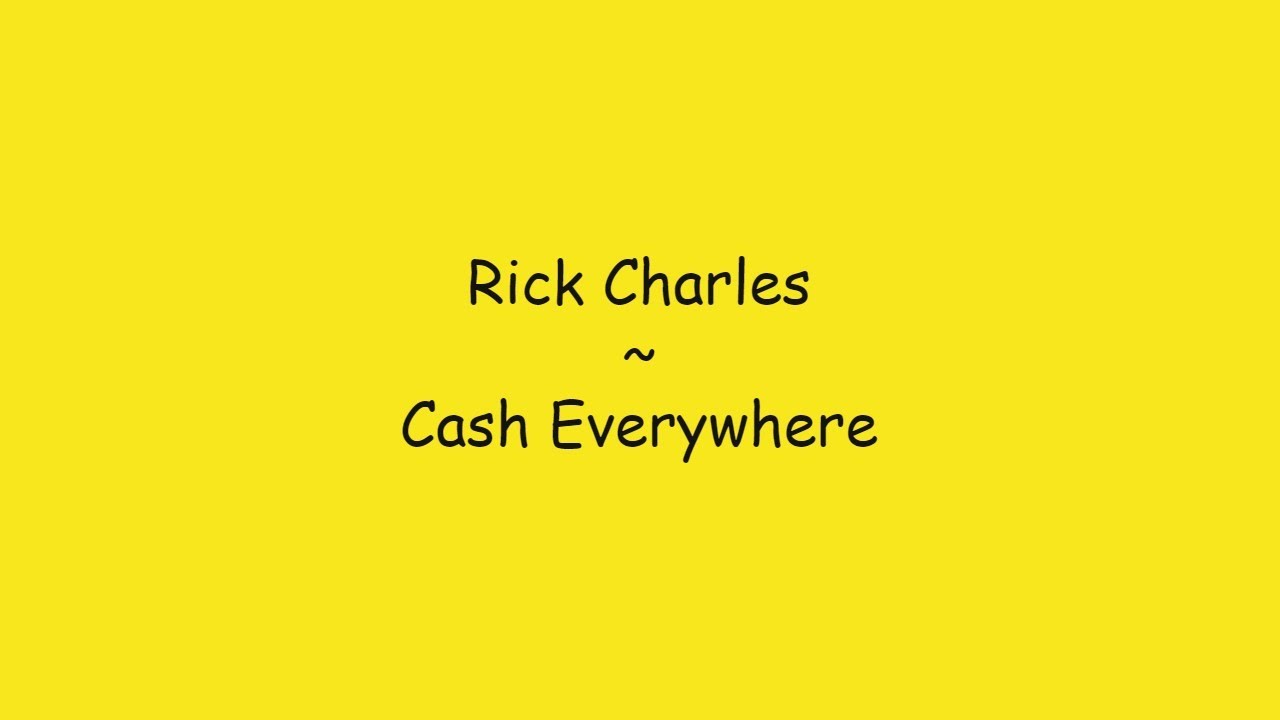 Rick Charles - Cash Everywhere (LYRIC VIDEO) - YouTube