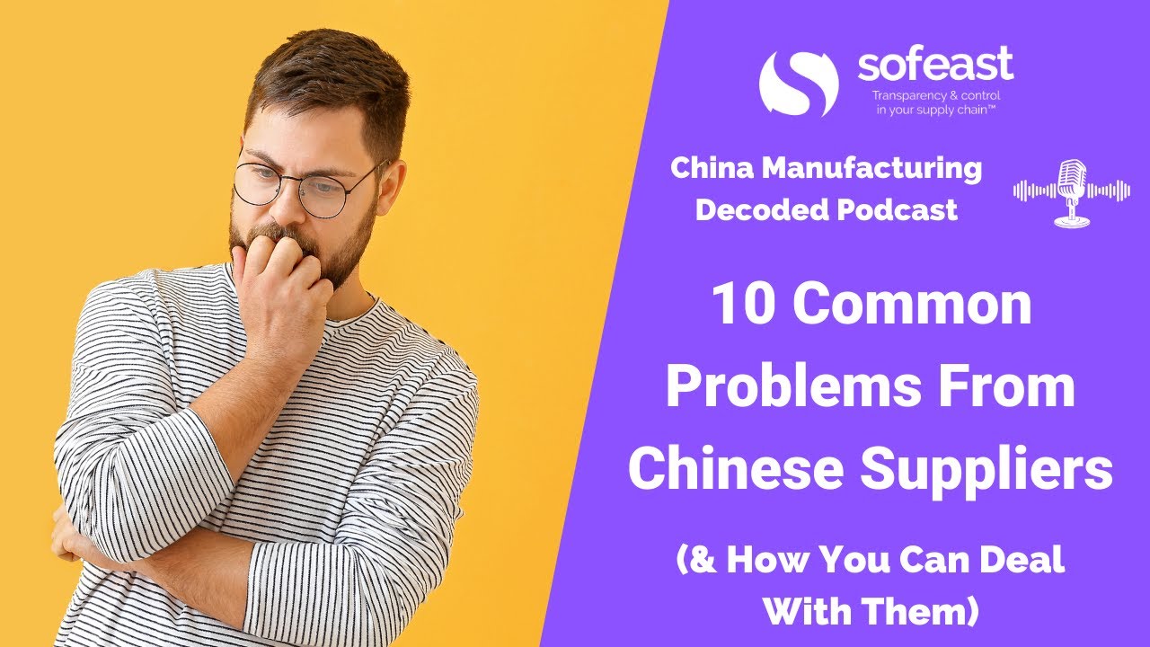 10 Common Problems From Chinese Suppliers & How YOU Can Deal With Them ...