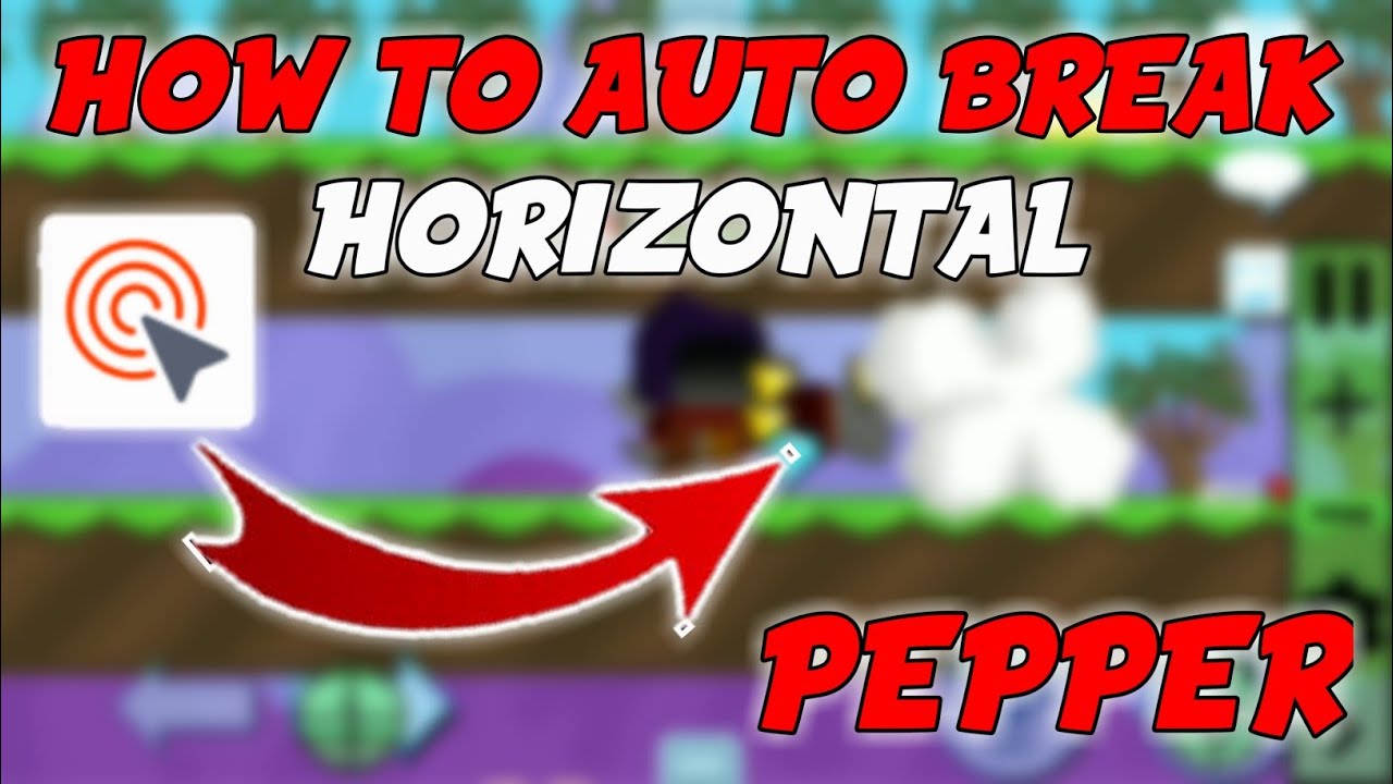 HOW TO AUTO BREAK PEPPER HORIZONTAL | GROWTOPIA - YouTube