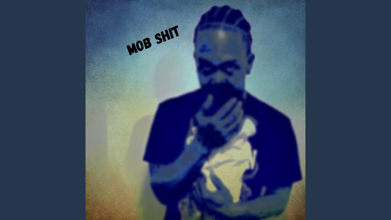 Mob Shit - YouTube