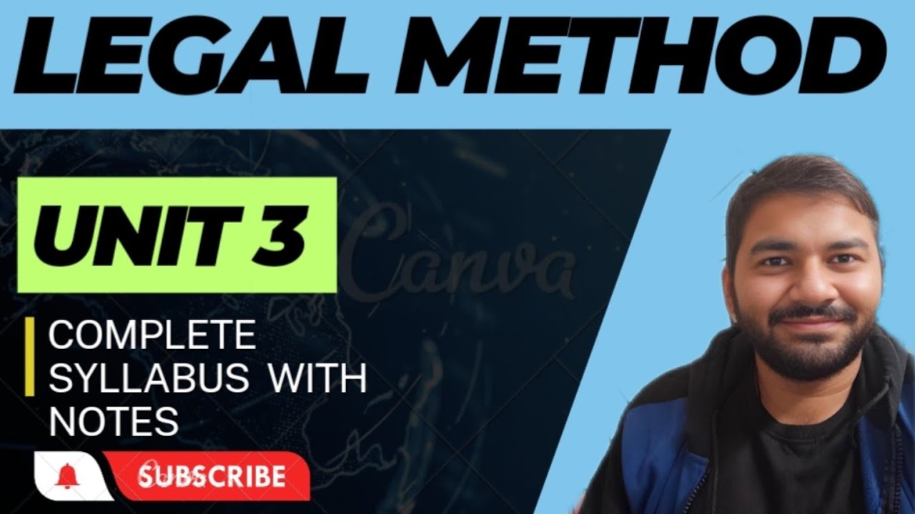 Legal Method II Unit 3 II Sem 1 II Full Explanation II With notes II ...