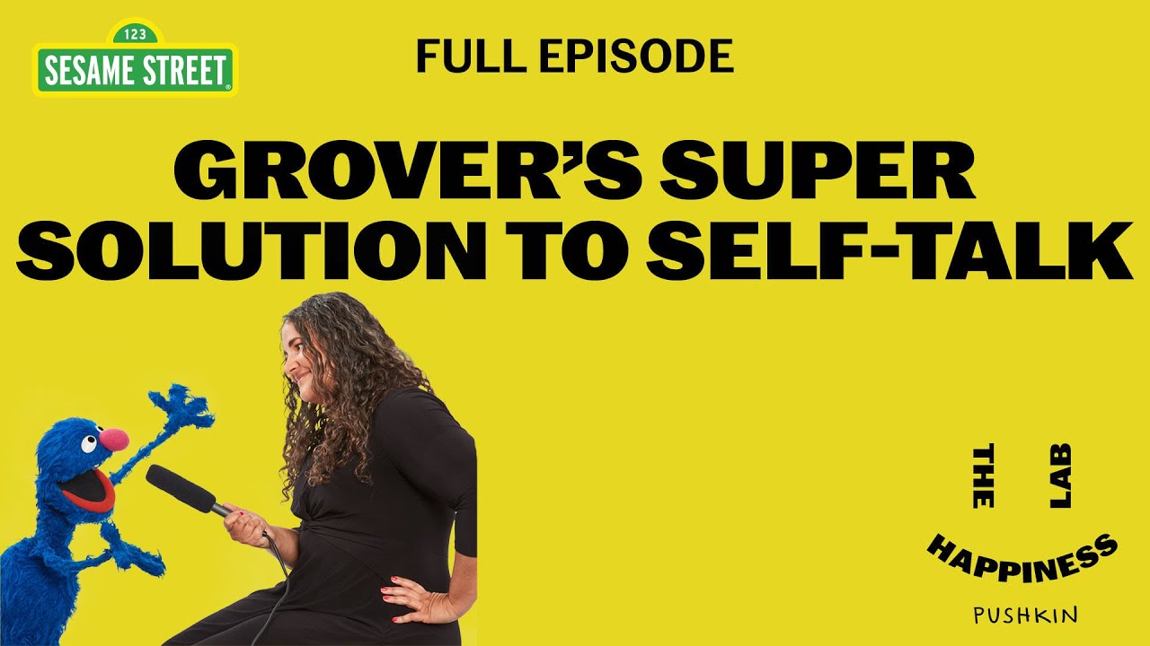 Grover’s Super Solution to Self-Talk | The Happiness Lab | Dr. Laurie ...