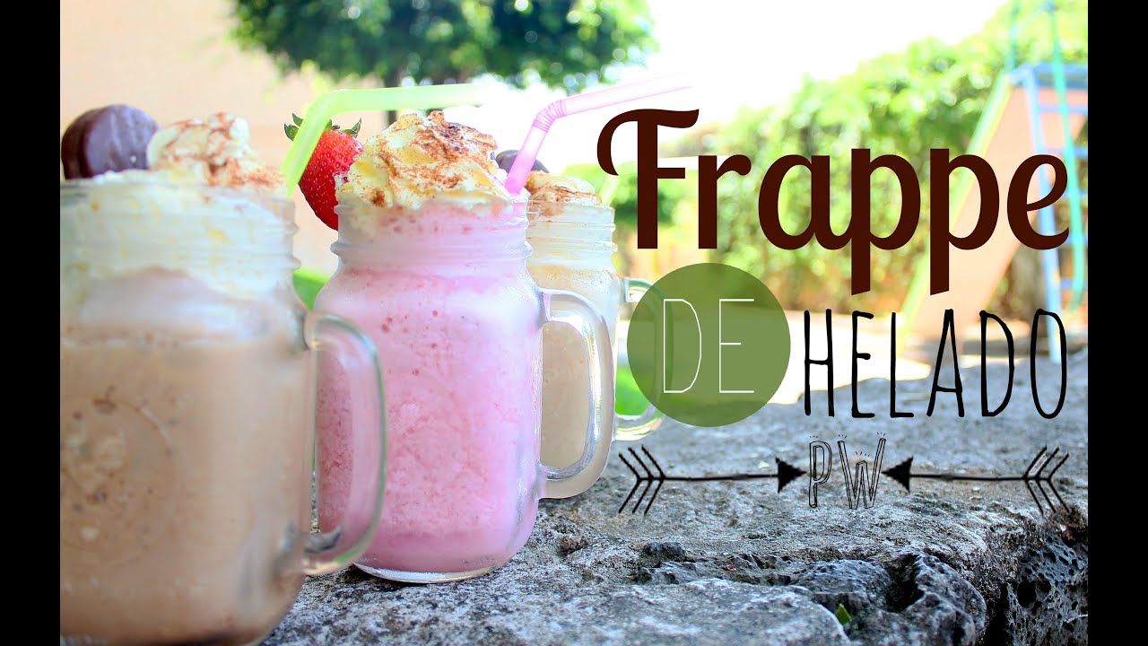 ¡FRAPPES DE HELADO! (POSTRE PARA EL CALOR)-PW - YouTube