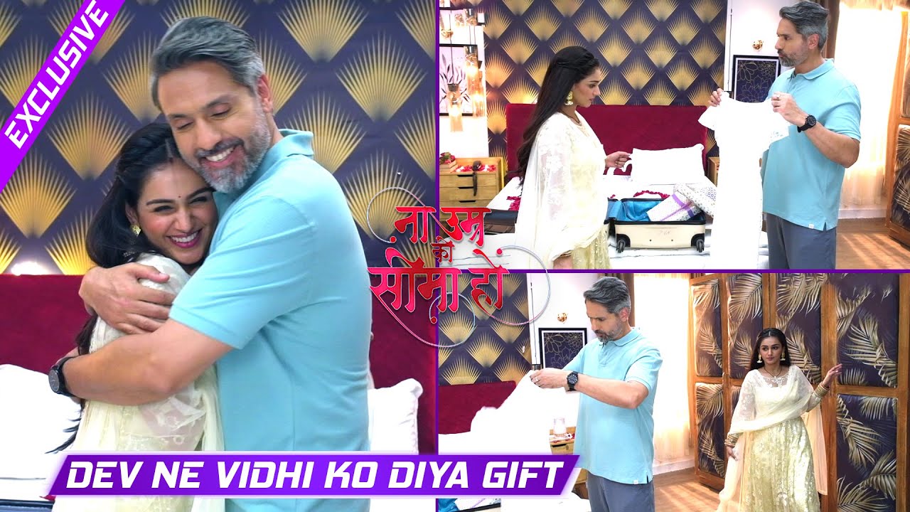 Na Umra Ki Seema Ho: Vidhi Aur Dev Gaye Honeymoon Pe, Dev Ne Vidhi Ko ...