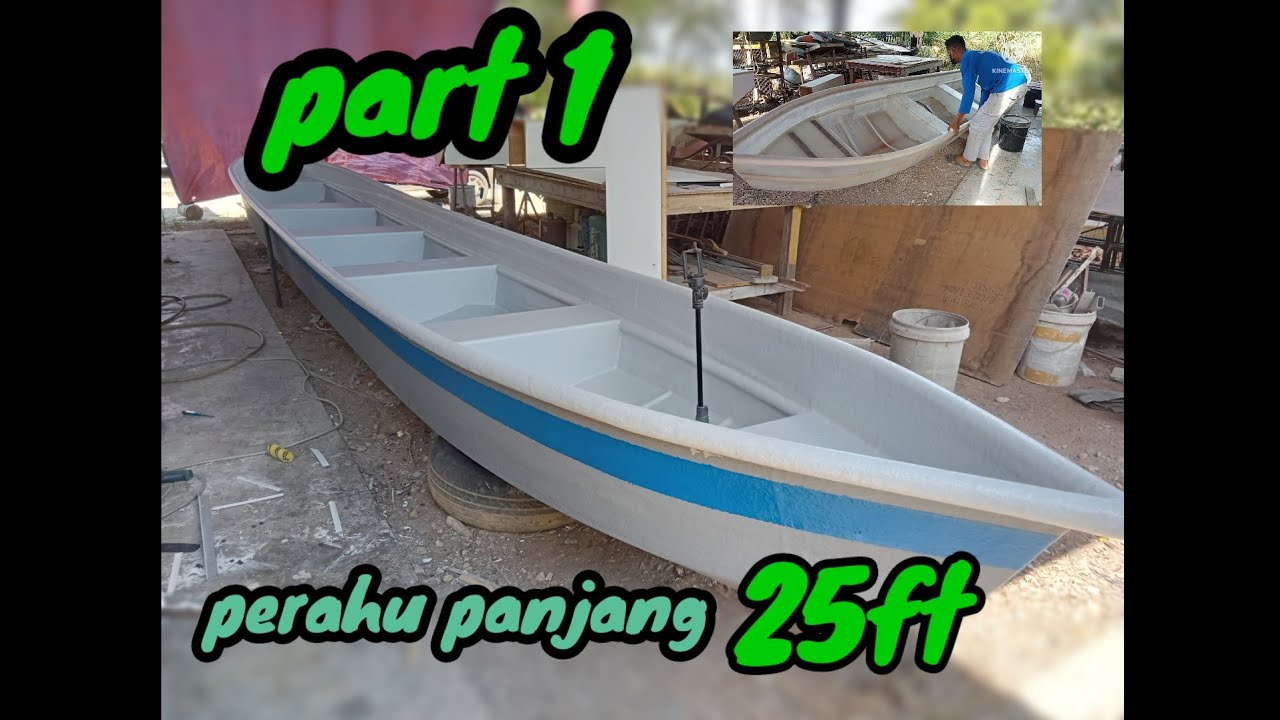 proses membuat perahu panjang dari fiberglass ( #part 1) - YouTube