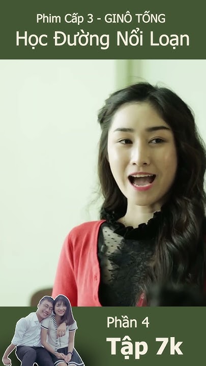 GINÔ TỐNG | HỌC ĐƯỜNG NỔI LOẠN - Phần 4 Tập 7k #ginotong #viral #trending #viralvideo #shorts ...