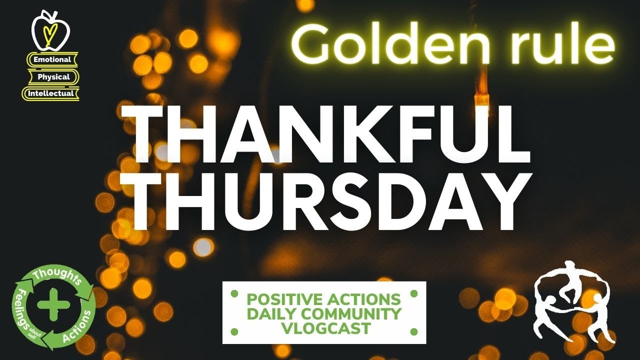️ Thankful Thursday, Week 35 🥳 GOLDEN RULE - Regla de oro VALUES ...