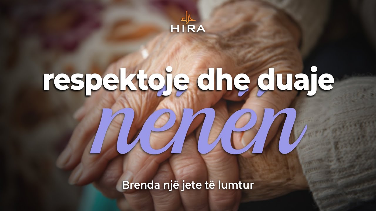 Respektoje dhe duaje nënën sa është gjallë | Brenda një jete të lumtur ...