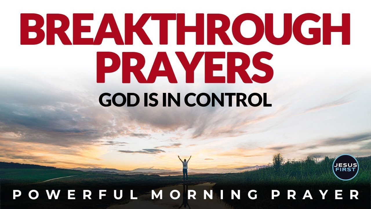 Pray First And Walk In God’s Breakthrough | Morning Prayer, Devotional ...