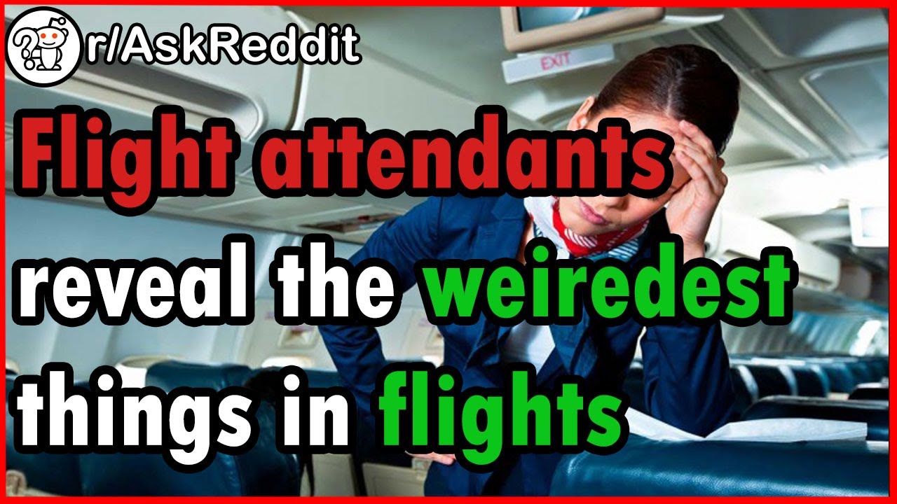 Reddit flight attendants share their stories (r/AskReddit) - YouTube