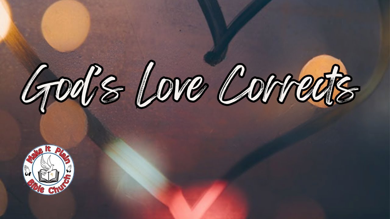 God's Love Corrects - YouTube