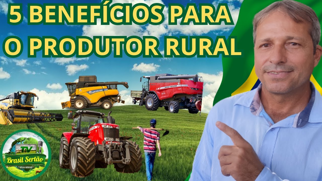 5 PRINCIPAIS BENEFÍCIOS PARA O PRODUTOR RURAL - YouTube