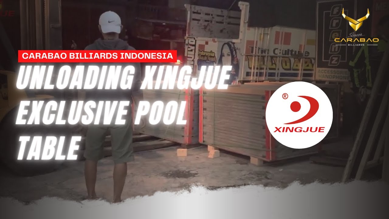 UNLOADING PROCESS XINGJUE EXCLUSIVE POOL TABLE - CARABAO BILLIARDS ...