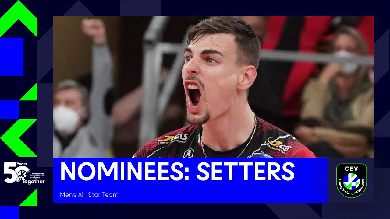 The Best Setters I Men's All-Star Team I CEV Champions League Volley ...
