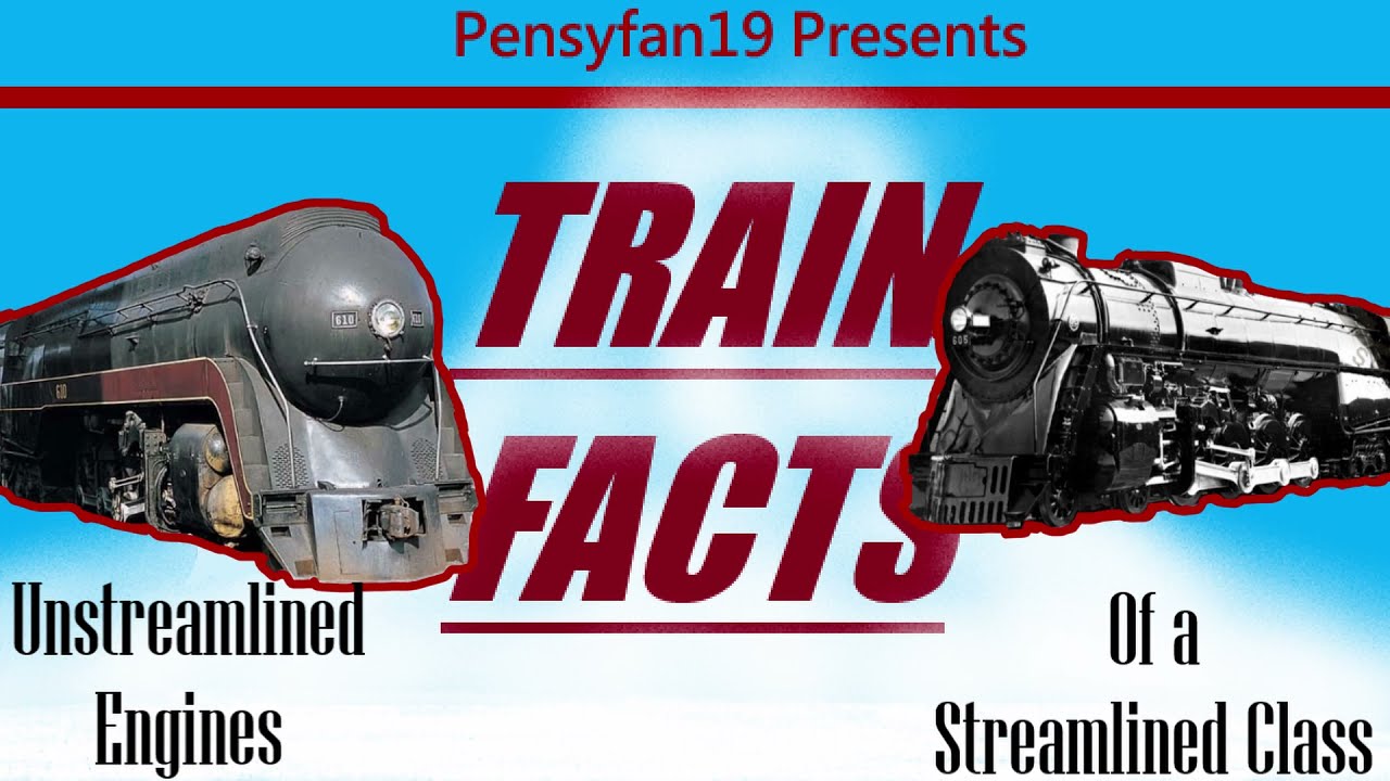 Train Facts: Unstreamlined Engines of a Streamlined Class - YouTube