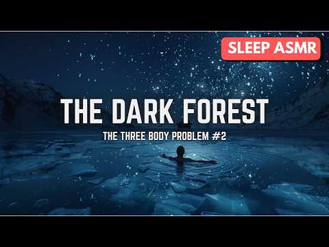 The Dark Forest Recap | 2 Hour Sci-Fi Sleep ASMR Story (The Three Body Problem #2)